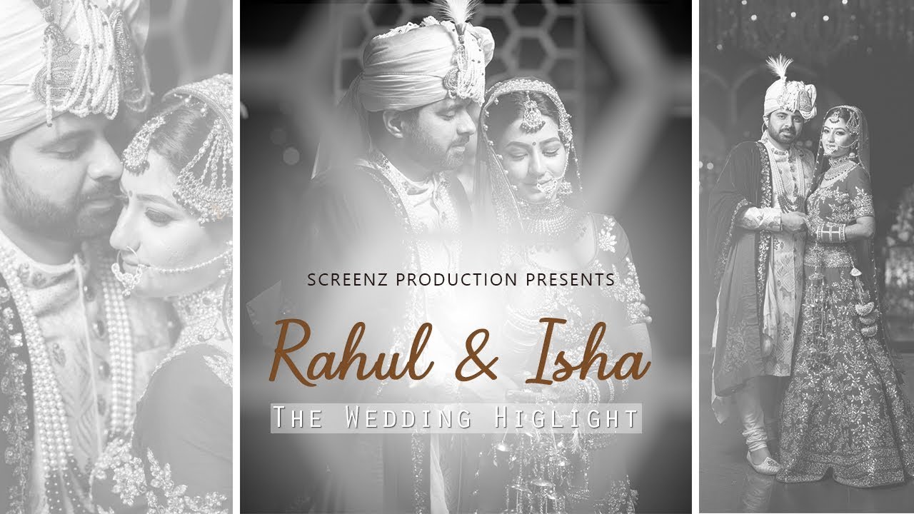 Rahul Weds Isha | Wedding Highlight | 2019 - YouTube