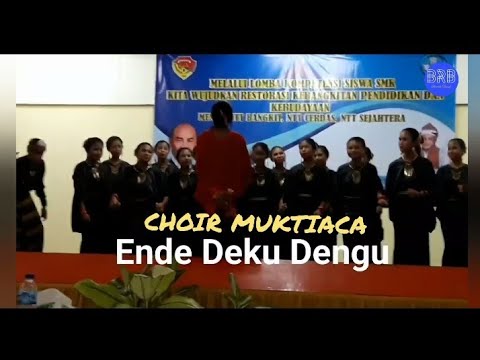 ENDE DEKU DENGU // CHOIR MUKTYACA // SMK KATOLIK MUKTYACA ENDE - YouTube