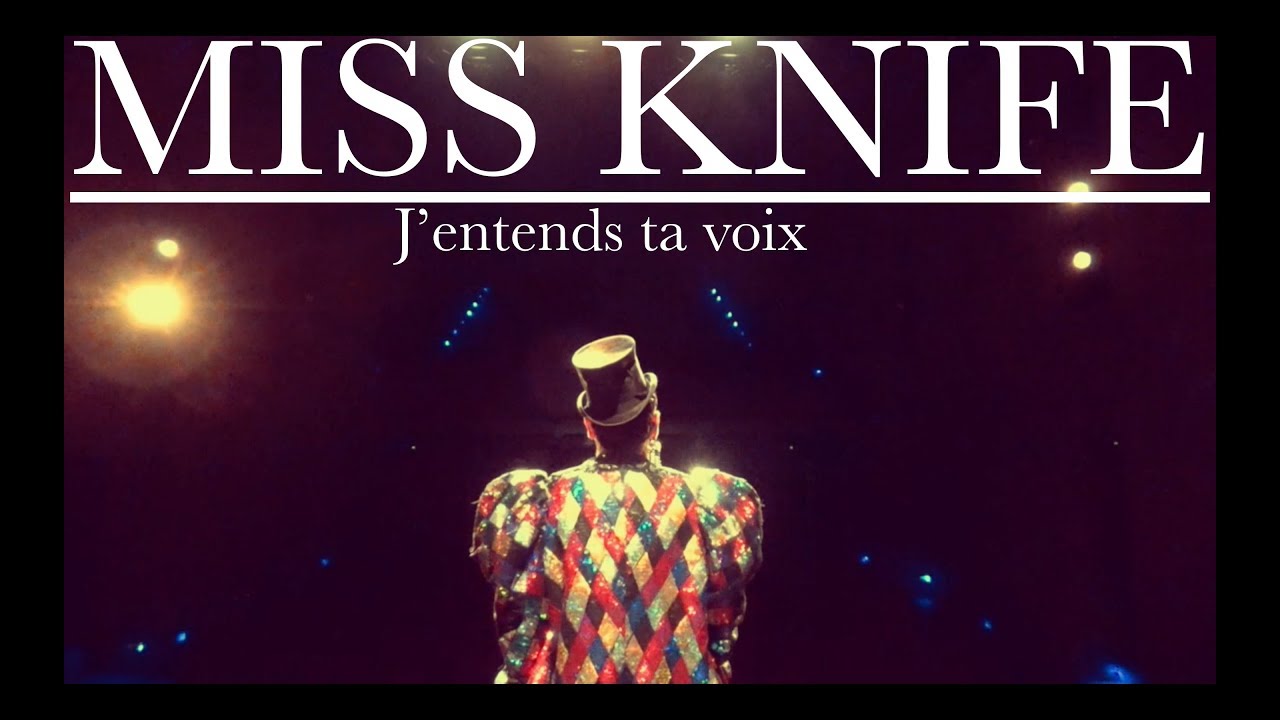Miss Knife - J'entends ta voix ( CLIP OFFICIEL ) - YouTube