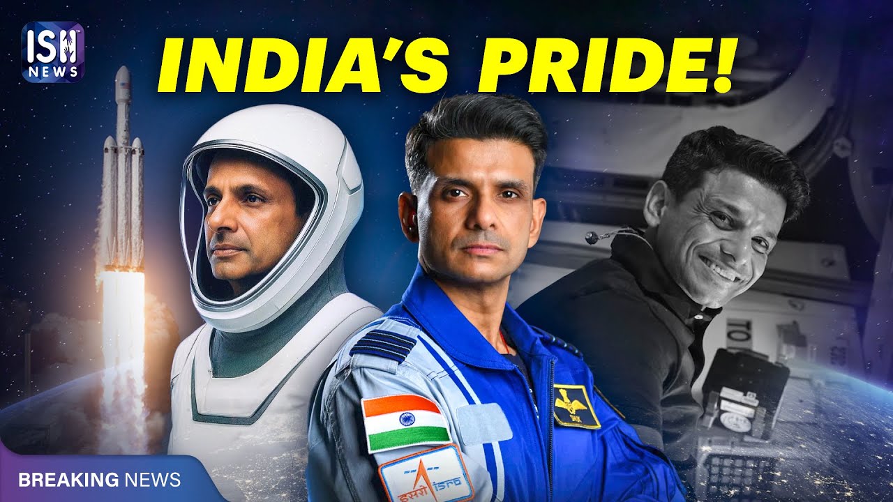 Shubhanshu Shukla: India’s Proud Step into Space | ISH News - YouTube
