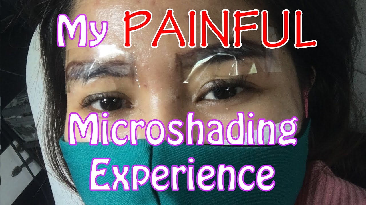 Painful Microshading Experience | Great looking brows! | Is it worth it? - YouTube