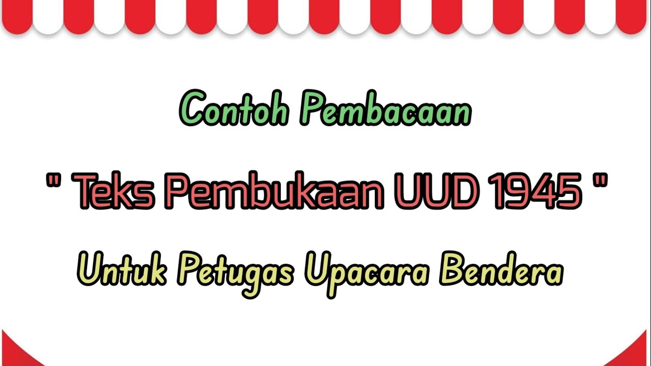 Contoh Pembacaan UUD 45 untuk Petugas Upacara Bendera - YouTube