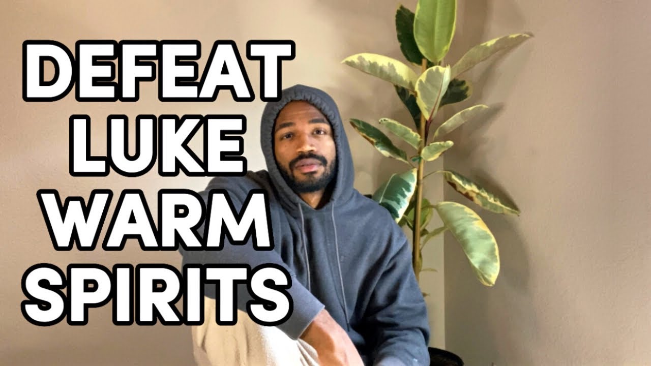 5 Steps To Defeating A Lukewarm Spirit - YouTube