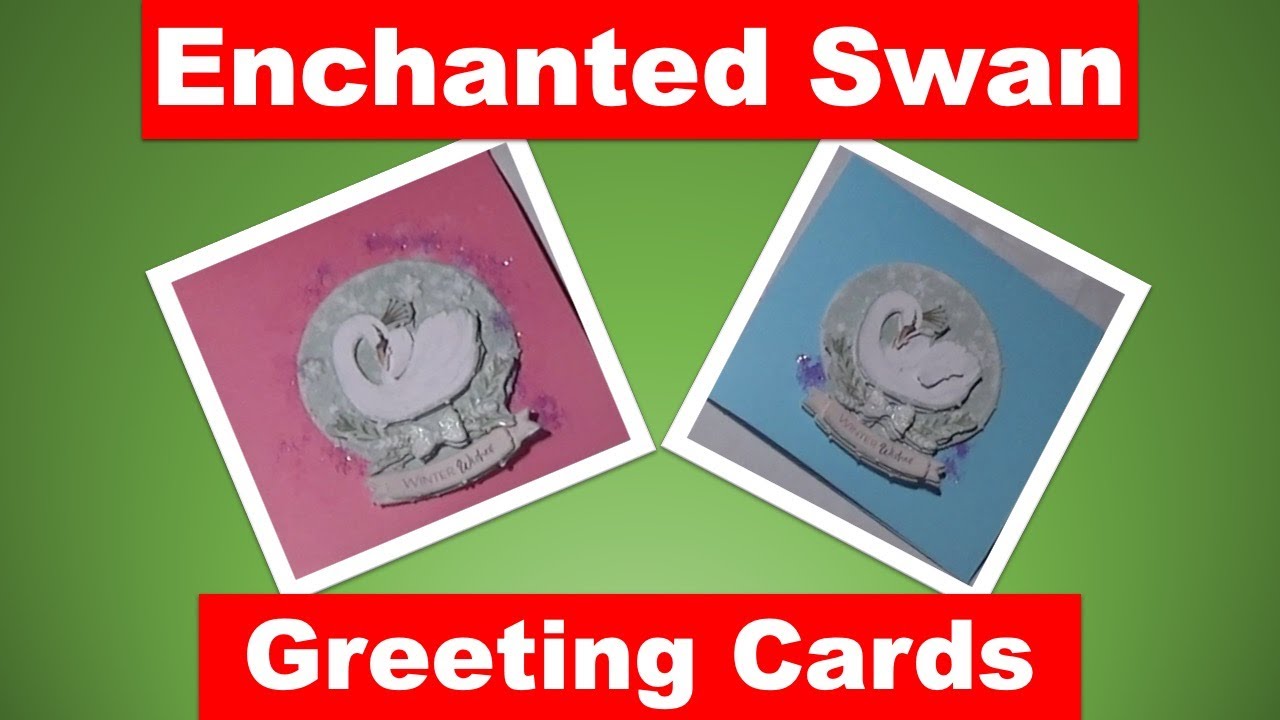 Greeting Card Ideas: Using an Enchanted Swan Kit - YouTube