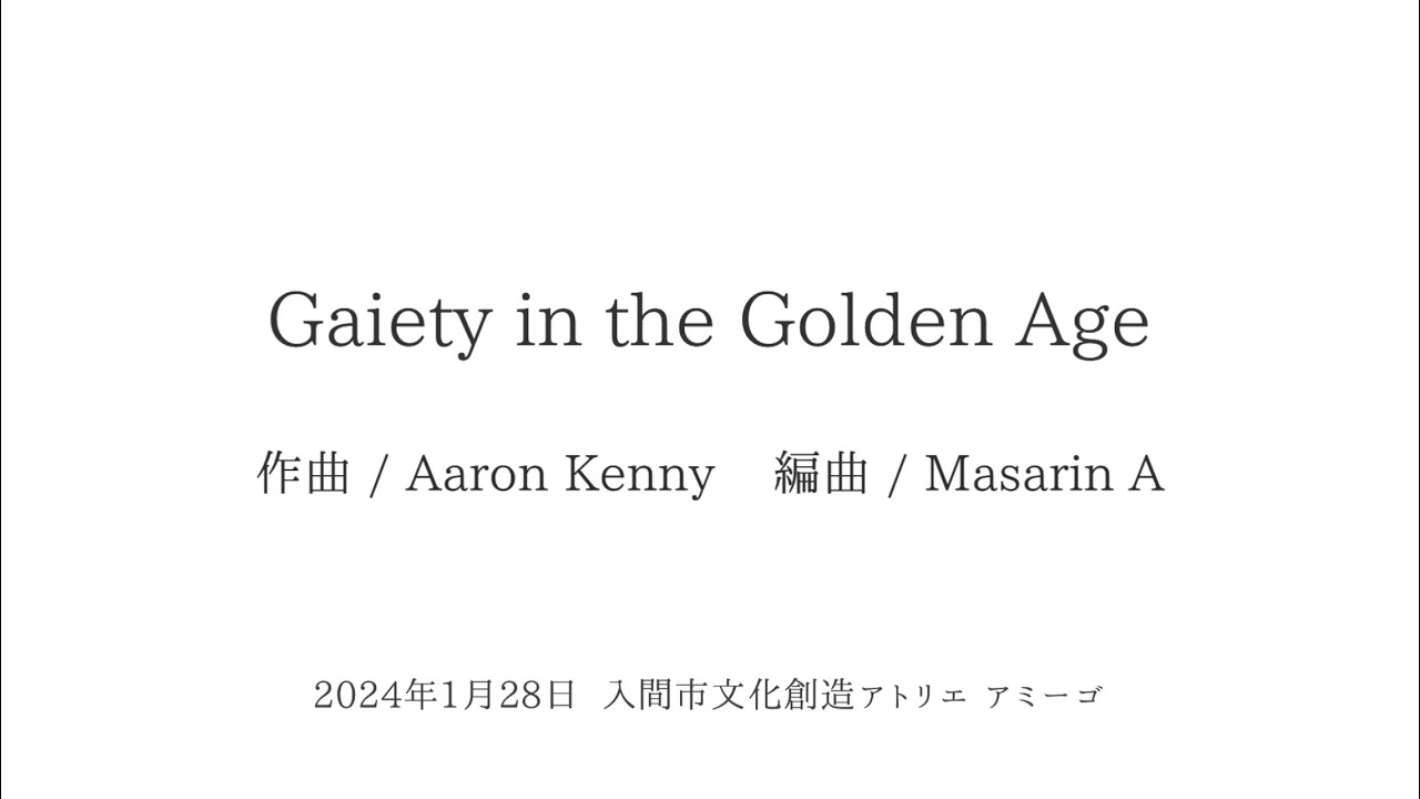「Gaiety in the Golden Age」Aaron Kenny(arr./Masarin A) - K-Wind Ensemble ...