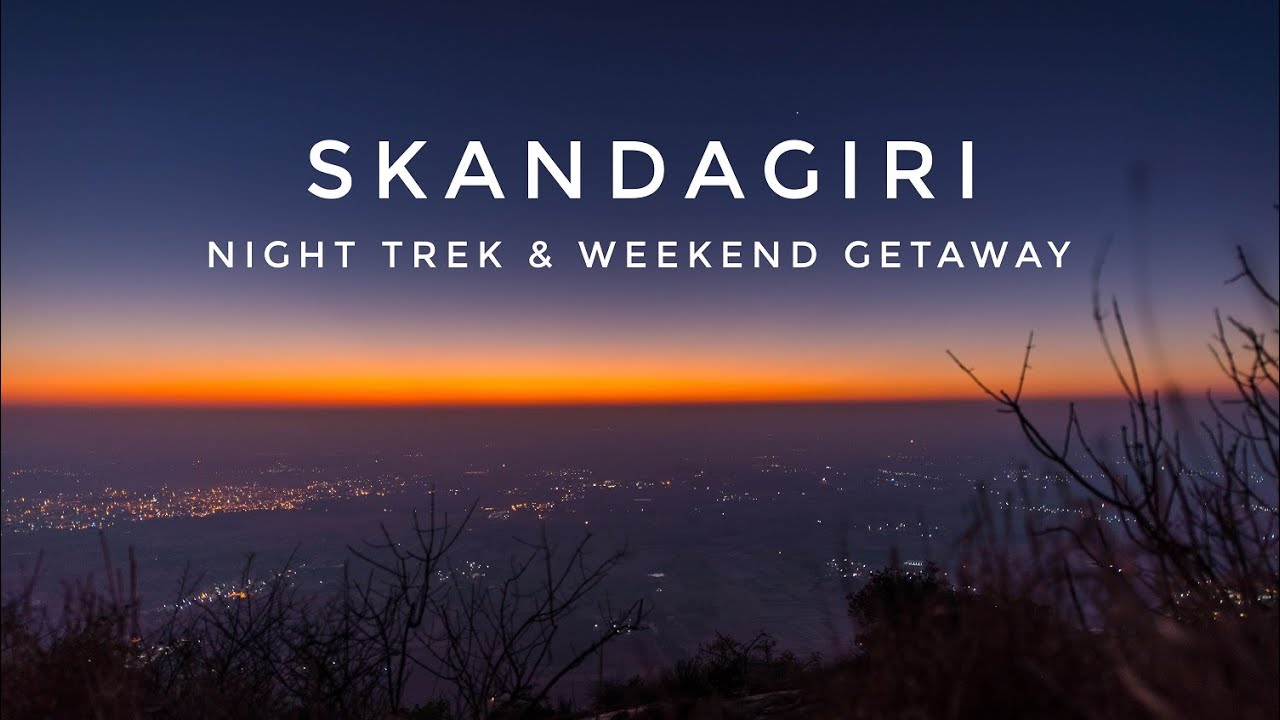 Night Trek And A Weekend Getaway To SKANDAGIRI YouTube night-trek-and-a-weekend-getaway-to-skandagiri-youtube