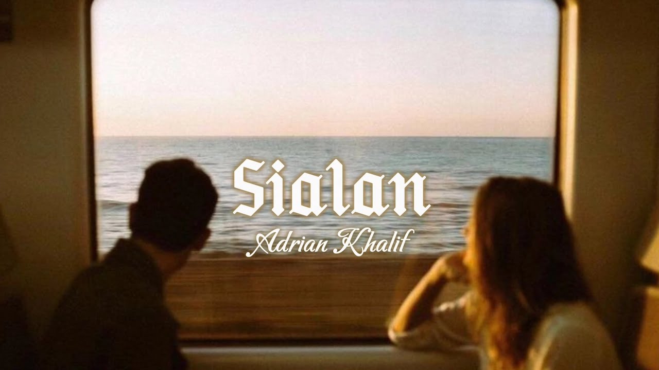 Sialan (Lirik) ~ Adrian Khalif - YouTube