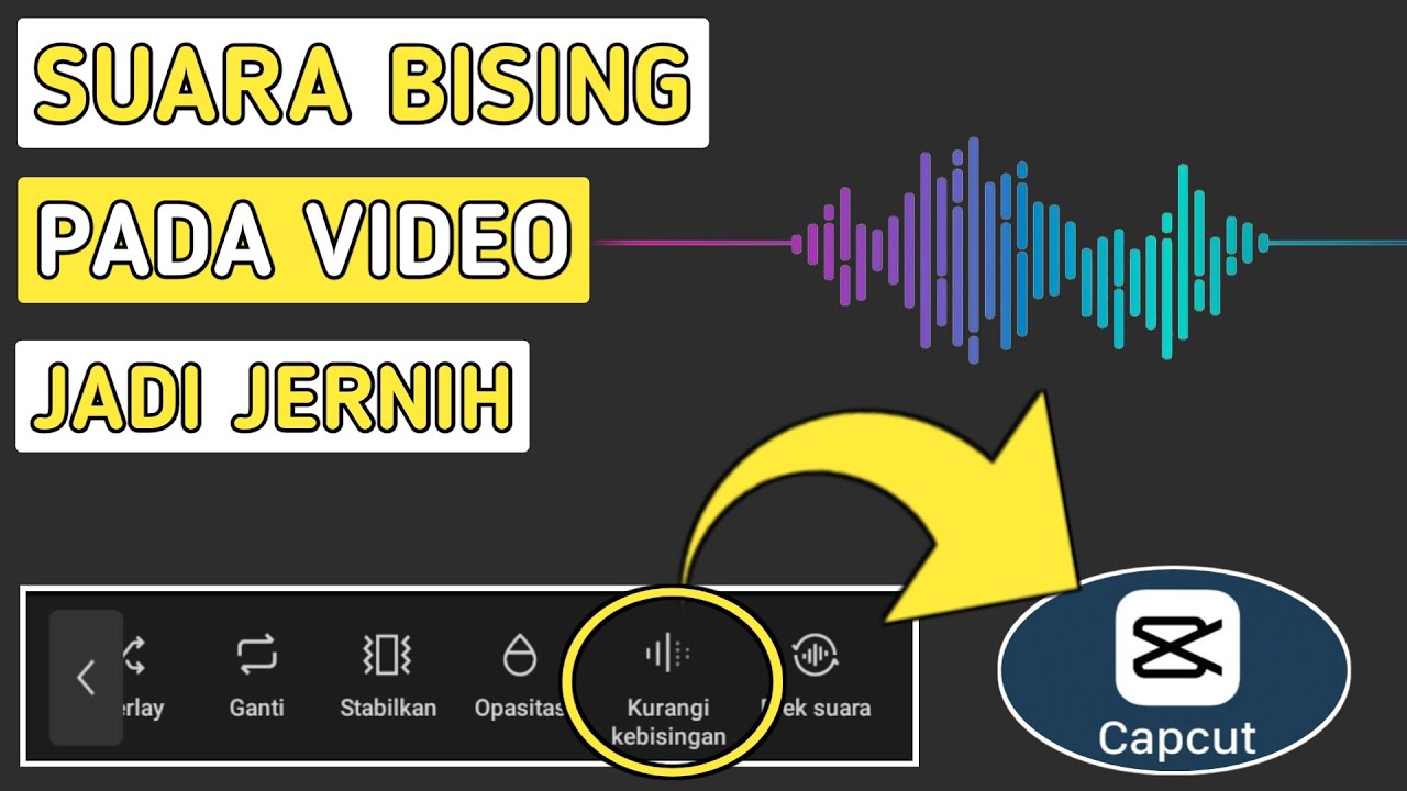 Cara Menghilangkan Suara Bising Pada Video Menggunakan Capcut - YouTube