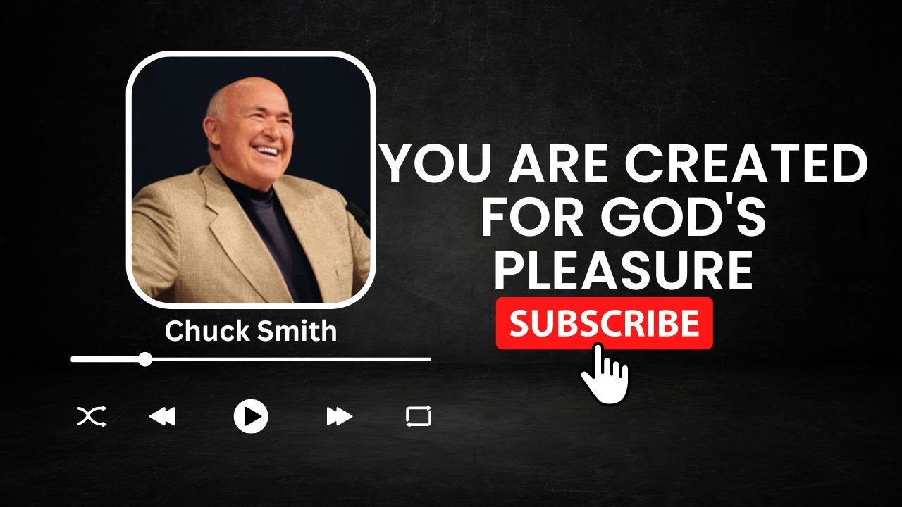 You are Created for God's Own Pleasure| Chuck Smith Sermon - YouTube