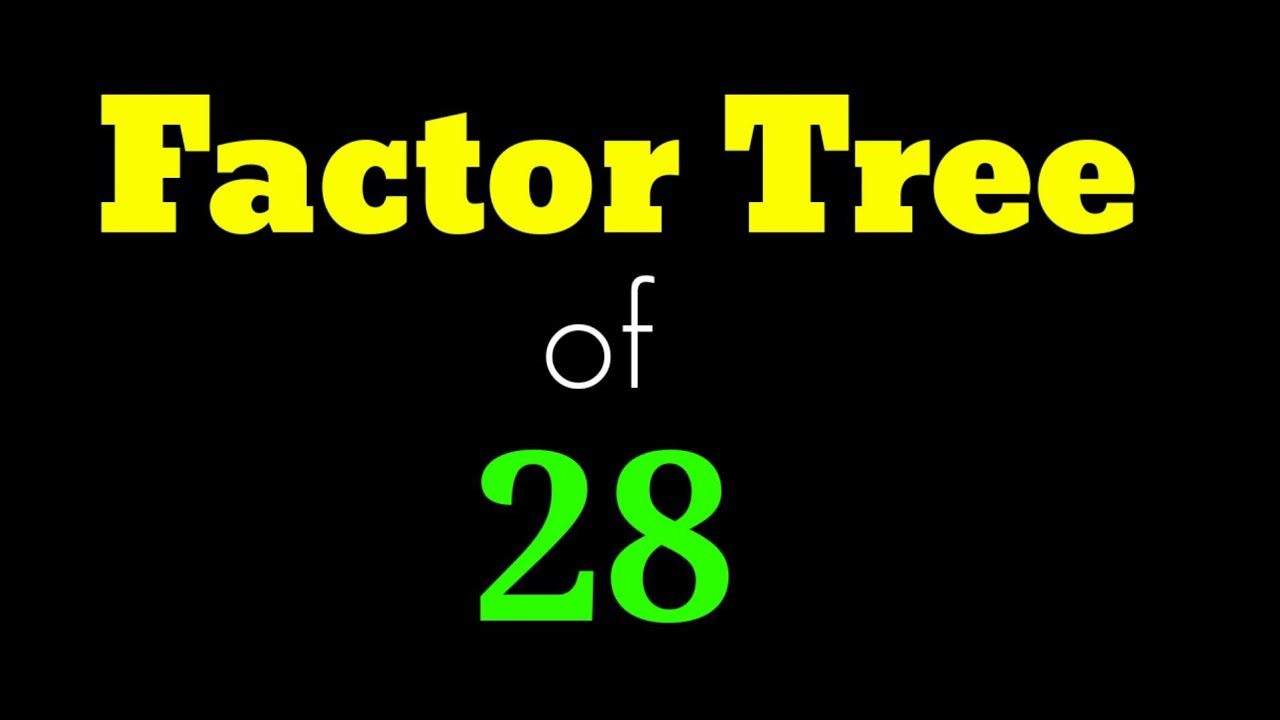 Factor Tree Of 28 YouTube