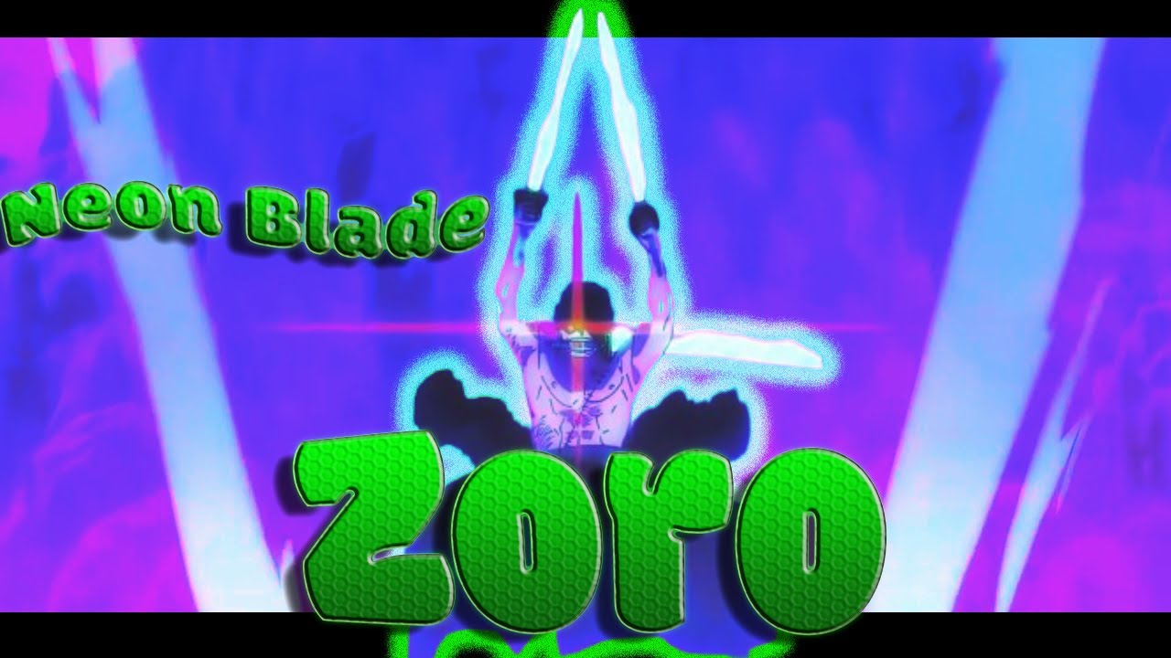 Zoro - Neon Blade (AMV/EDIT) - YouTube
