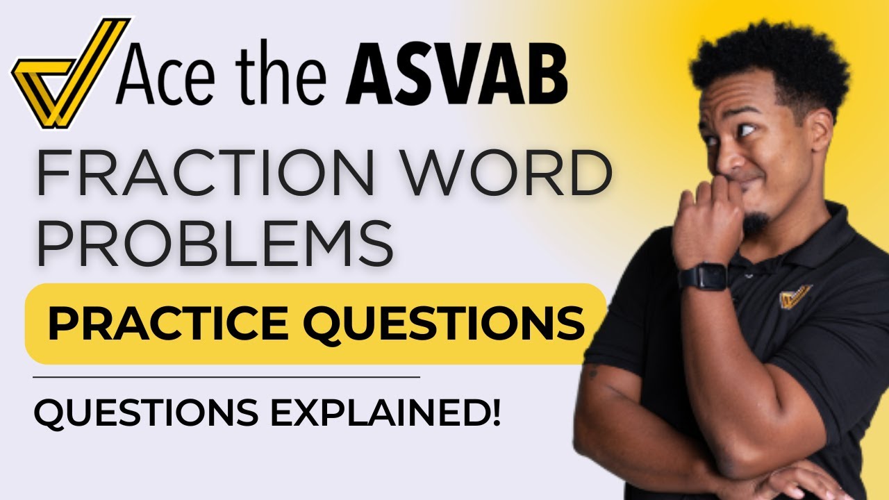 ASVAB Arithmetic Reasoning: Master Fraction Word Problems | Practice ...