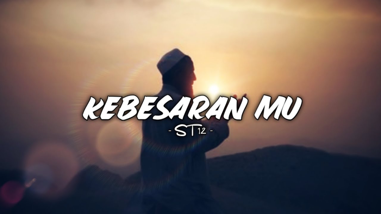 KEBESARANMU - ST12 [Lyrics] - YouTube