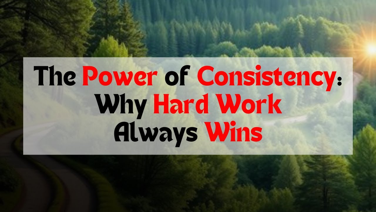 The Power of Consistency: Why Hard Work Always Wins! - YouTube