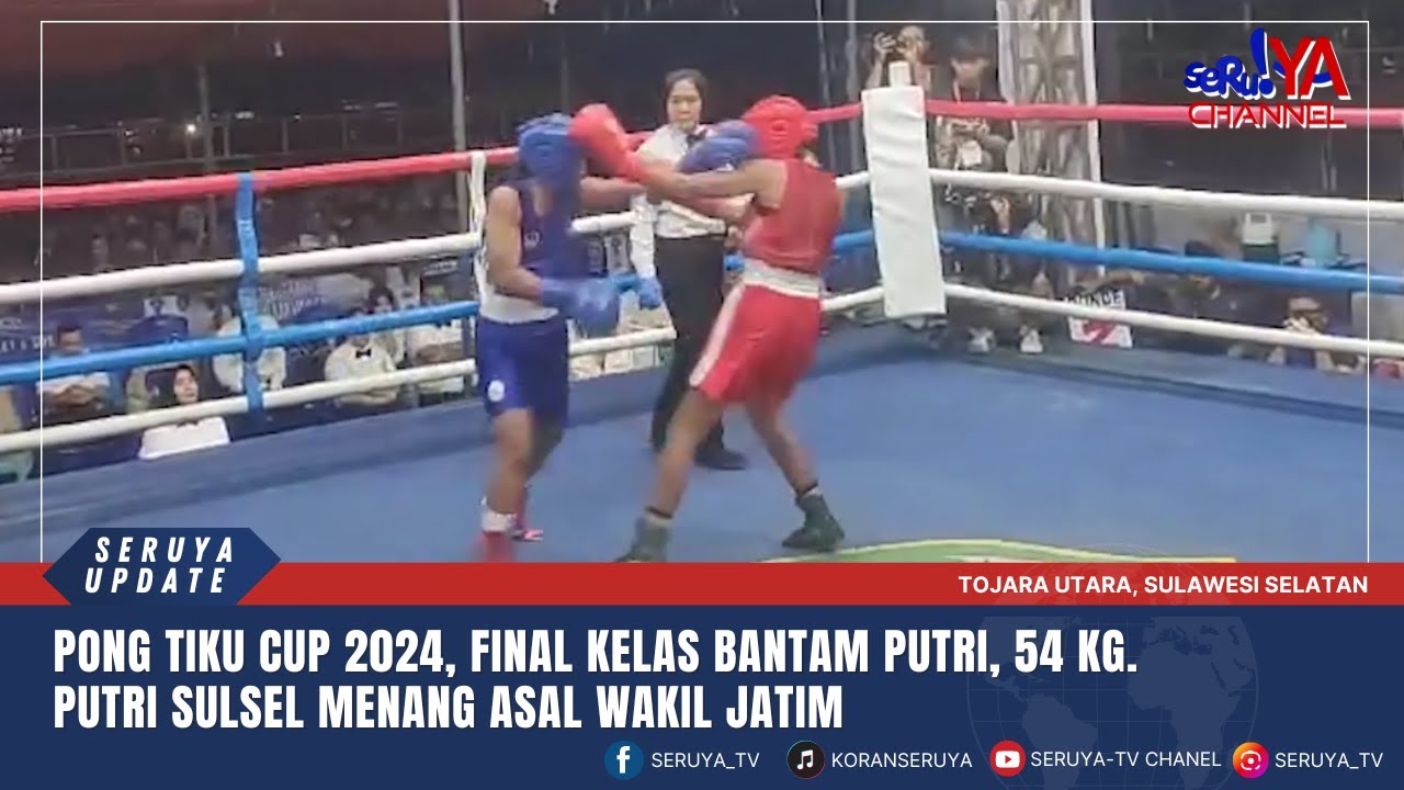FINAL PERTAMA KEJUARAAN TINJU PONG TIKU CUP 2024: PUTRI SULSEL MENANG ...