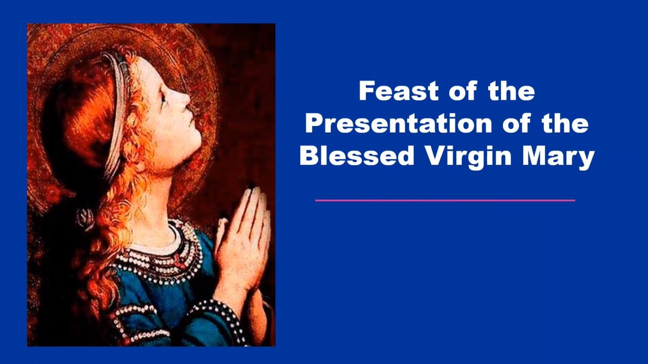 Feast of the Presentation of the Blessed Virgin Mary - YouTube