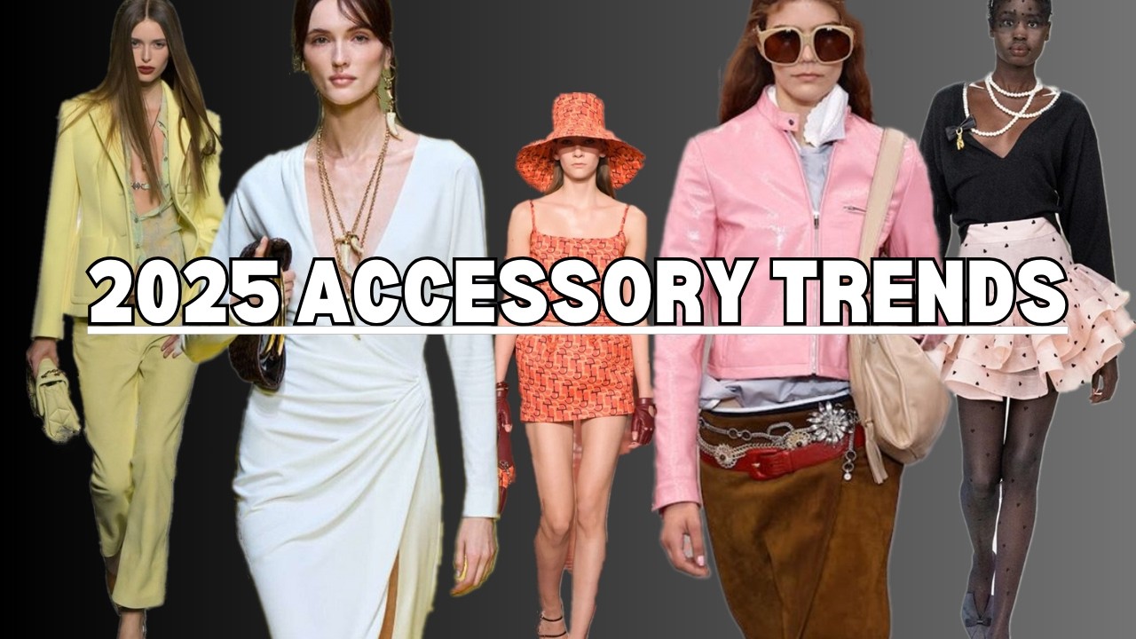 2025 Top Accessory Trends You Can’t Miss & How to Wear Them? - YouTube