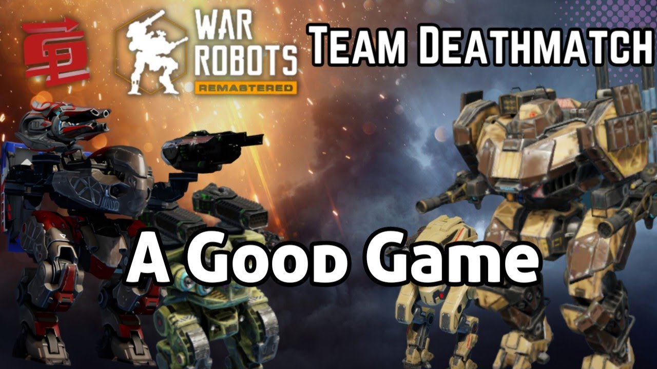 War Robots - A Good Game | Team Deathmatch - YouTube