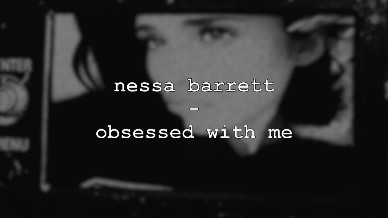 nessa barrett - obsessed with me (lyrics/unreleased) - YouTube