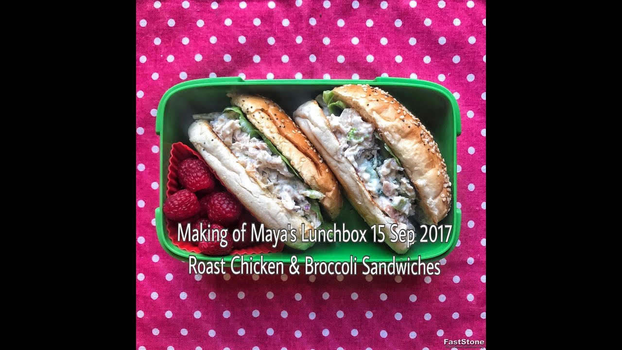 Making of Maya's Lunchbox 15 Sep 2017 Roast Chicken & Broccoli ...