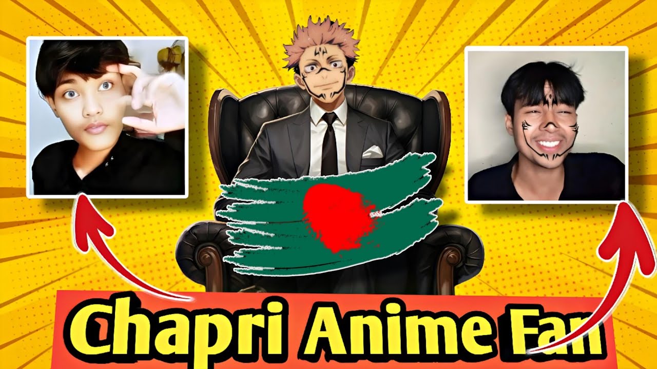 [ CHAPRI ANIME FAN ]🤬 বাংলা দেশি এনিমে টিক টকার 🤡। @ANISTOD - YouTube