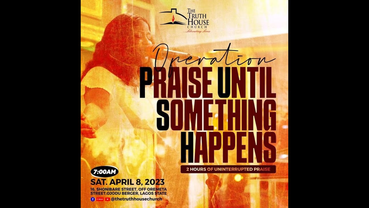 PRAISE UNTIL SOMETHING HAPPENS(PUSH) - JUNE, 2023 - YouTube