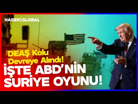Suriye'de ABD Devrede! İşte ABD'nin Suriye'de Hakimiyet Kurma Oyunu! DEAŞ Devreye Alındı