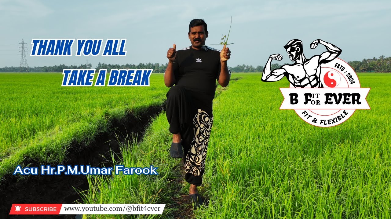 TAKE A BREAK By Acu Hr.P.M.UMAR FAROOK -be fit for ever - YouTube