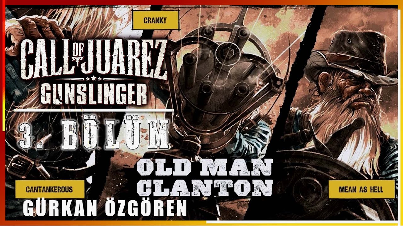 YAŞLI ADAM CLANTON! - Call of Juarez Gunslinger Türkçe | 3. Bölüm - YouTube