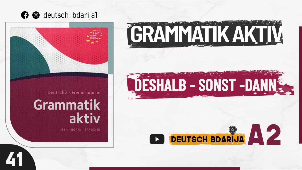 GRAMMATIK AKTIV A1 B1 | DESHALB SONST DANACH - A2 NIVEAU | 41 - YouTube