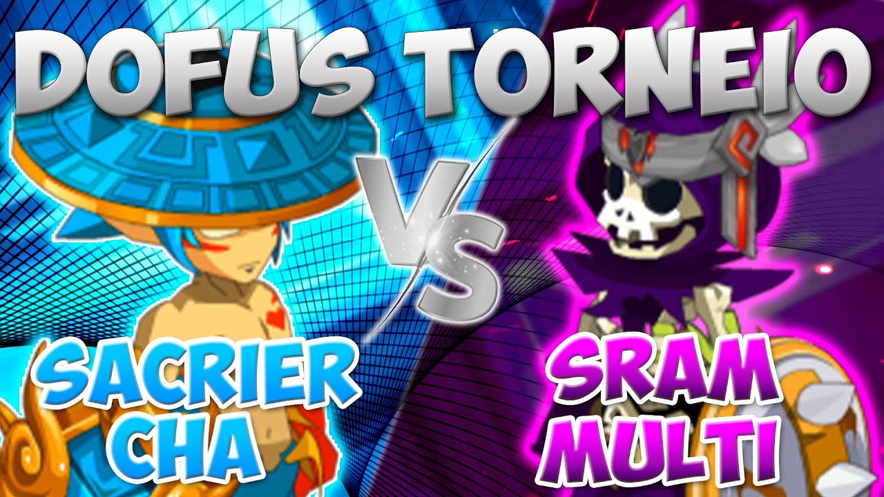 [DOFUS TORNEIO] SACRIER CHANCE VS SRAM MULTI (COMEÇAMOS COM MUITA ...