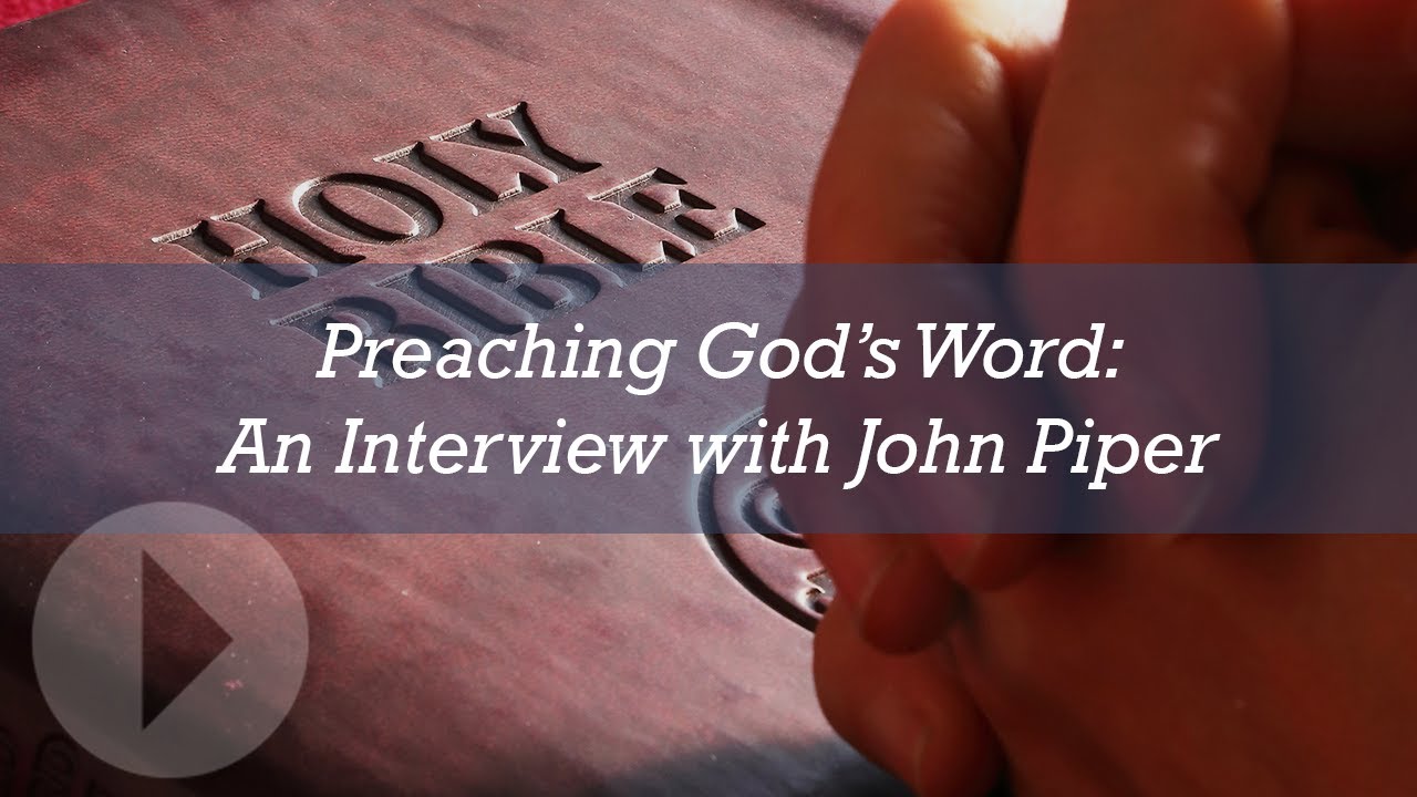 Preaching God's Word: An Interview with John Piper - YouTube