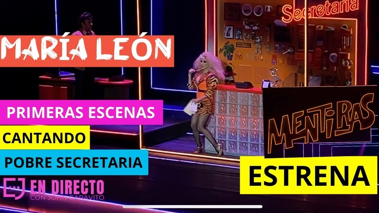 María León cantando POBRE SECRETARIA en Mentiras El Musical ESTRENA ...