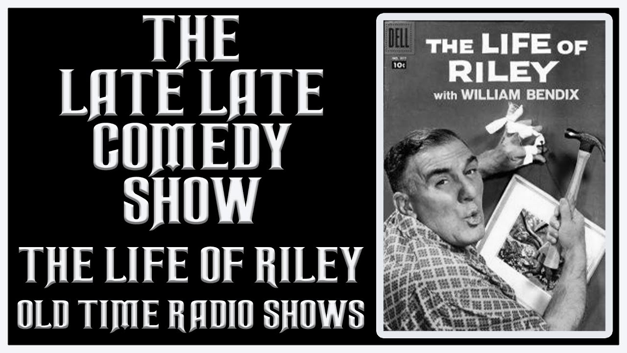 THE LIFE OF RILEY COMEDY OLD TIME RADIO SHOWS #1 - YouTube