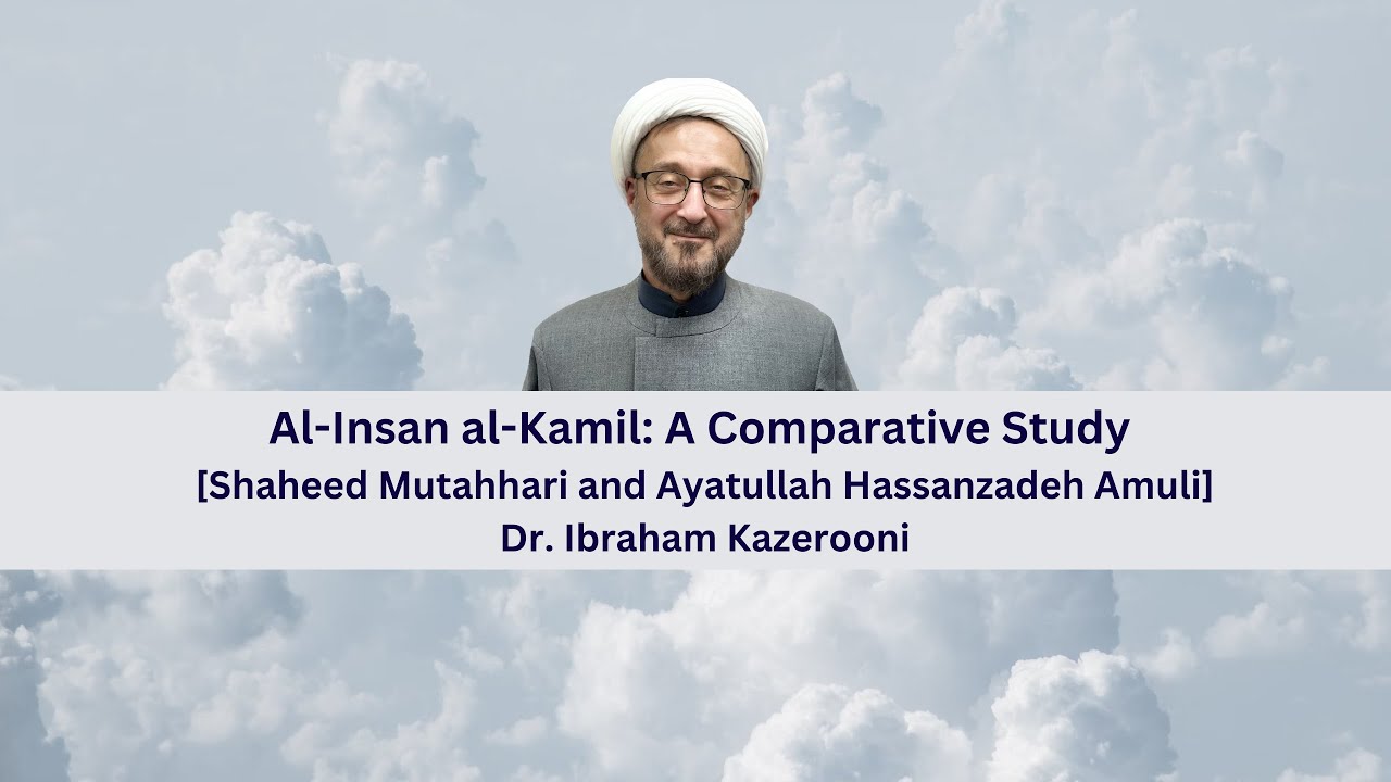 Al-Insan al-Kamil: A Comparative Study [Shaheed Mutahhari and Ayatullah ...