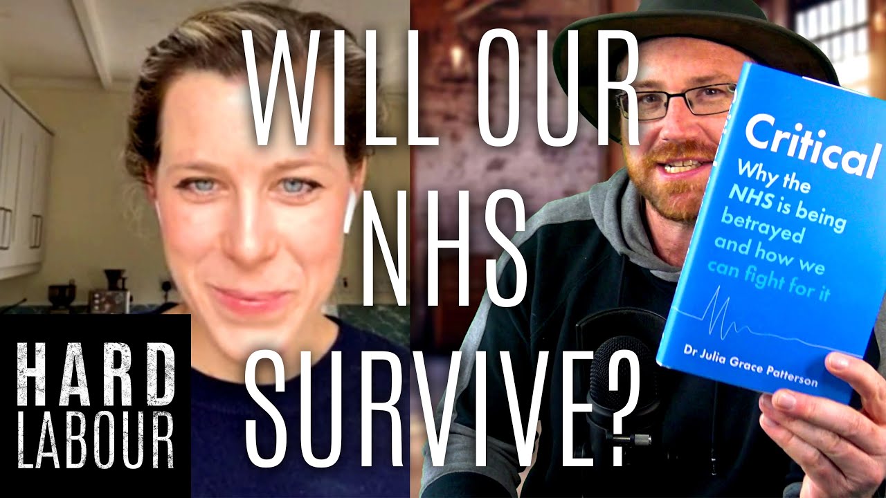 Dr Julia Grace Patterson: NHS in CRITICAL Condition | Hard Labour - YouTube