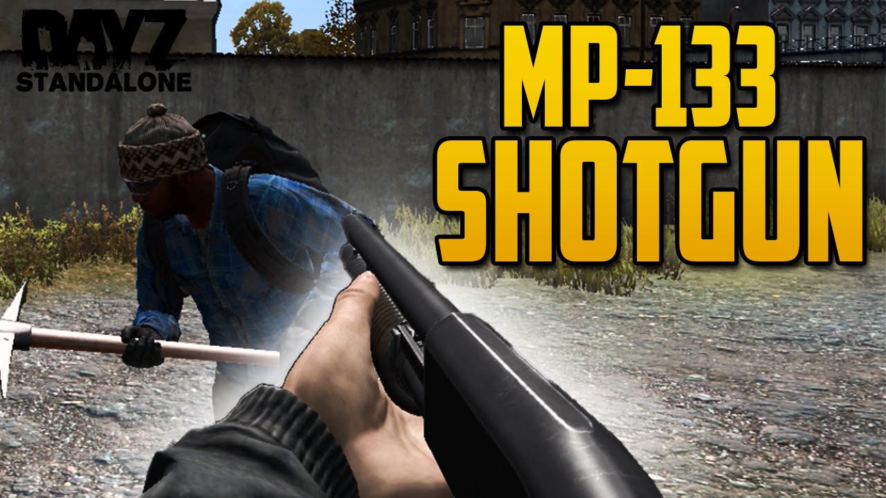 MP-133 Shotgun Savagery - Dayz Standalone - YouTube