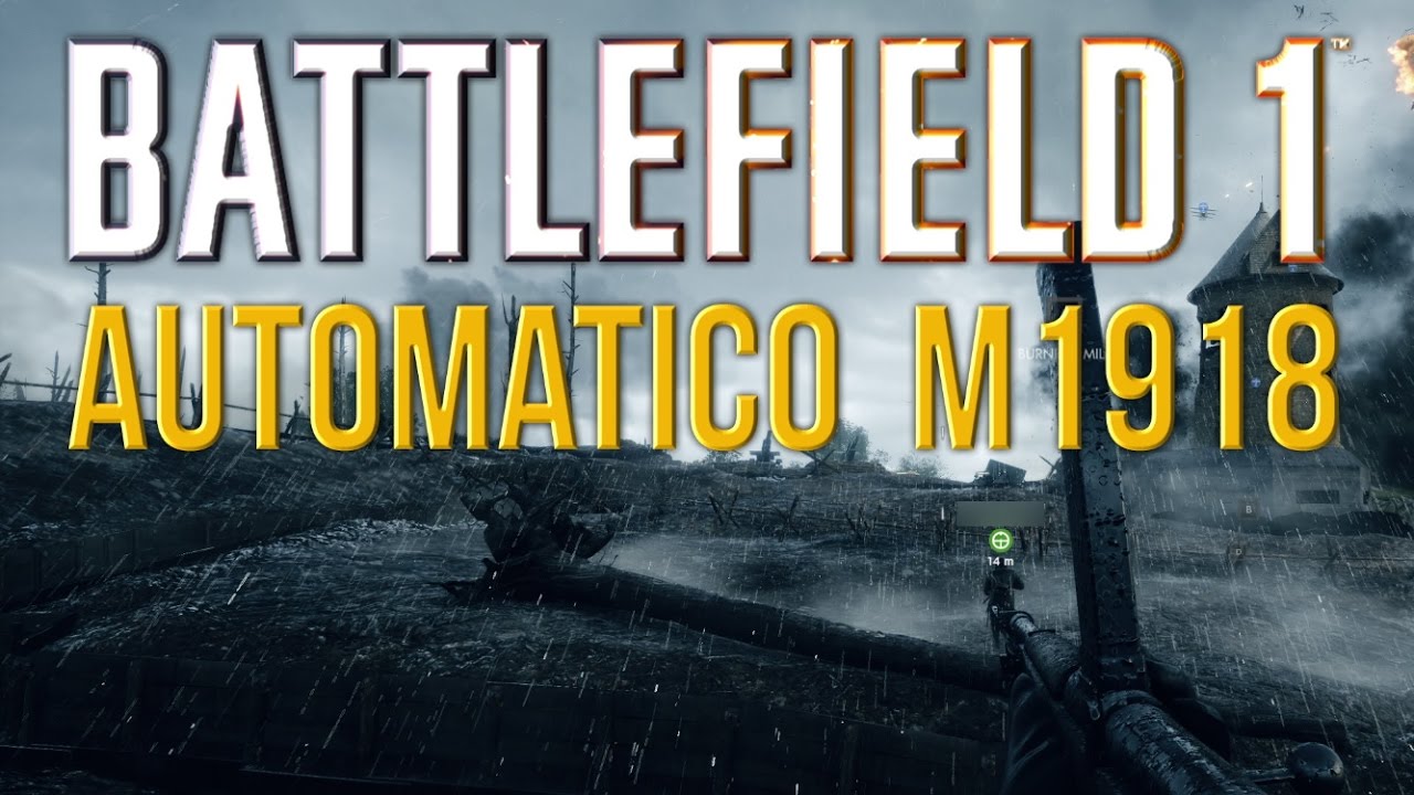Automatico M1918 Trench - Best Assault Class! Battlefield 1 - YouTube