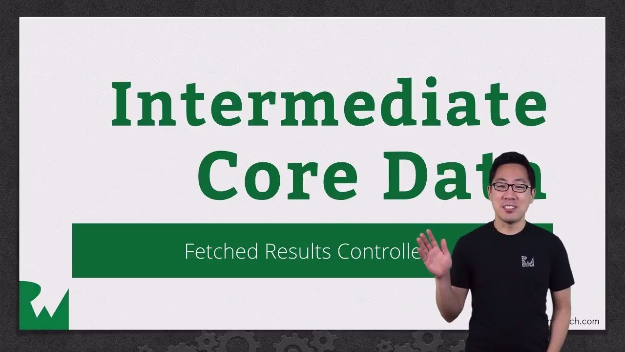 Fetched Results Controller - Intermediate Core Data - raywenderlich.com - YouTube