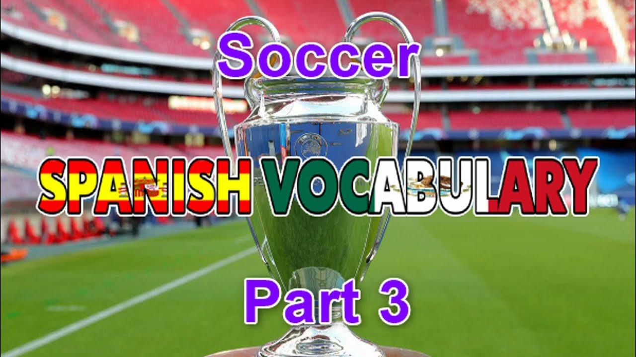 Soccer vocabulary in Spanish - Part 3 - YouTube