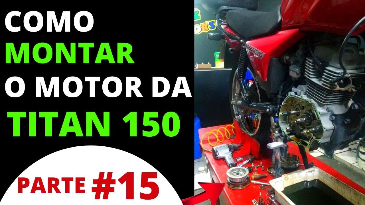 (Parte 15) Como desmontar e montar o motor da TITAN 150 (COMPLETO ...