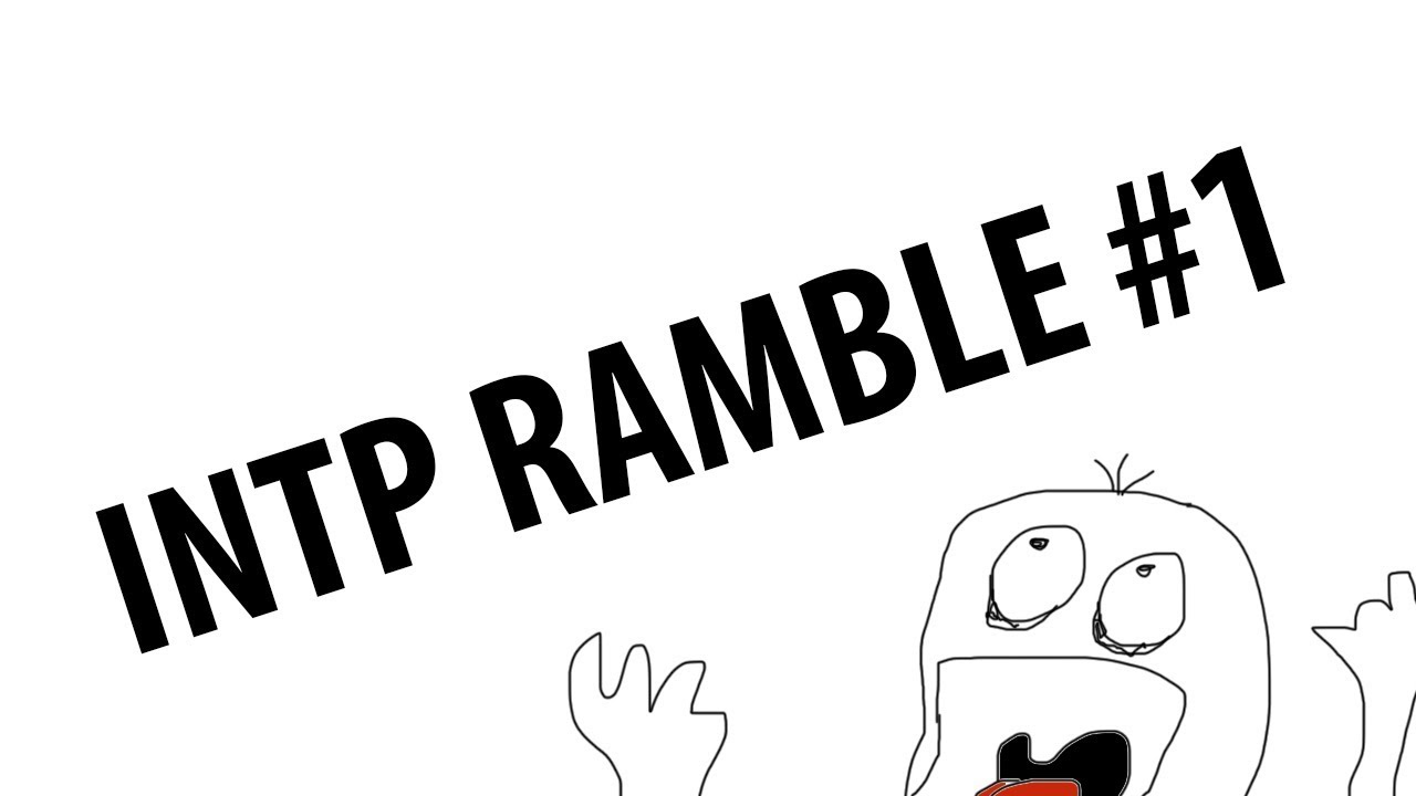 Part 1: First INTP Video Ramble! :D - YouTube