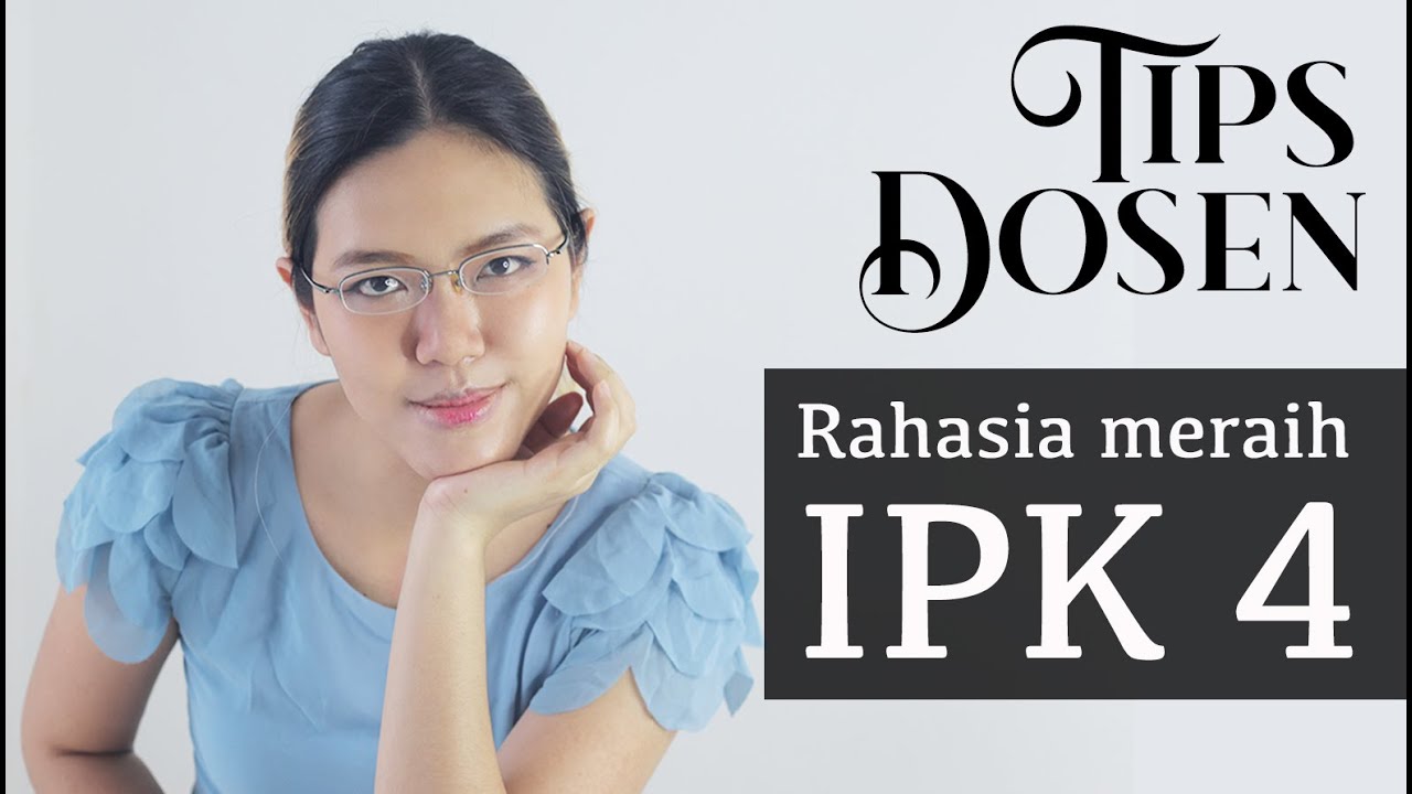 Rahasia Lulus dgn IPK 4.0 , TIPS DOSEN - YouTube