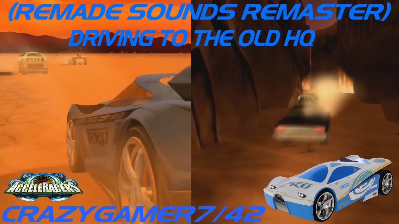 Driving To The Old HQ AcceleRacers (Remade Sounds Remaster) - YouTube