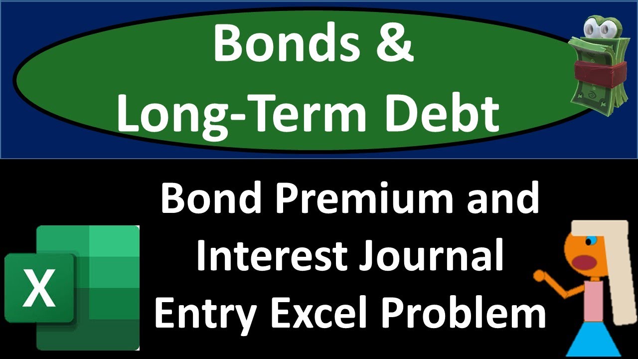 Bond Premium and Interest Journal Entry Excel Practice Problem 55 - YouTube