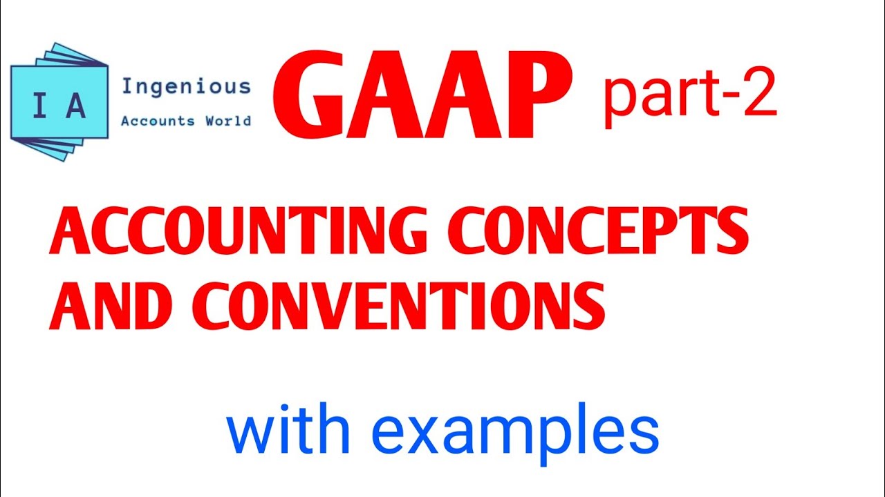 GAAP-Accounting concepts and conventions part-2 - YouTube