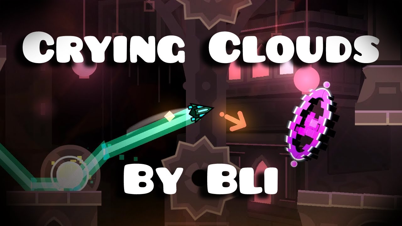 [4K] | Crying Clouds (Easy Demon) By Bli Complete! | Geometry Dash ...