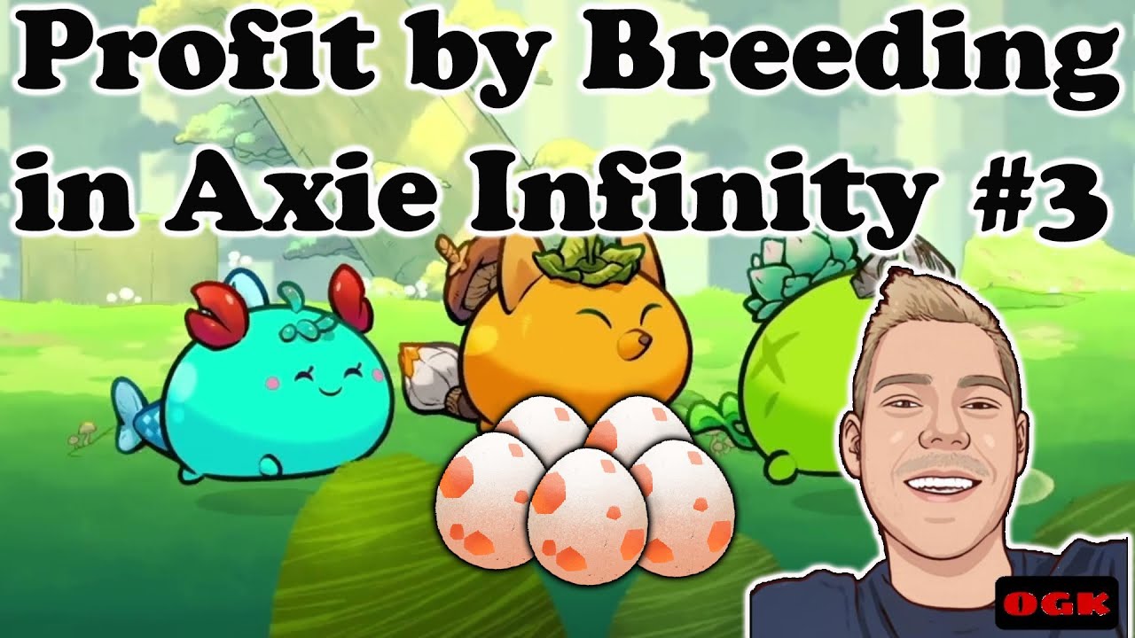 Profit by Breeding in Axie Infinity Part 3 - YouTube