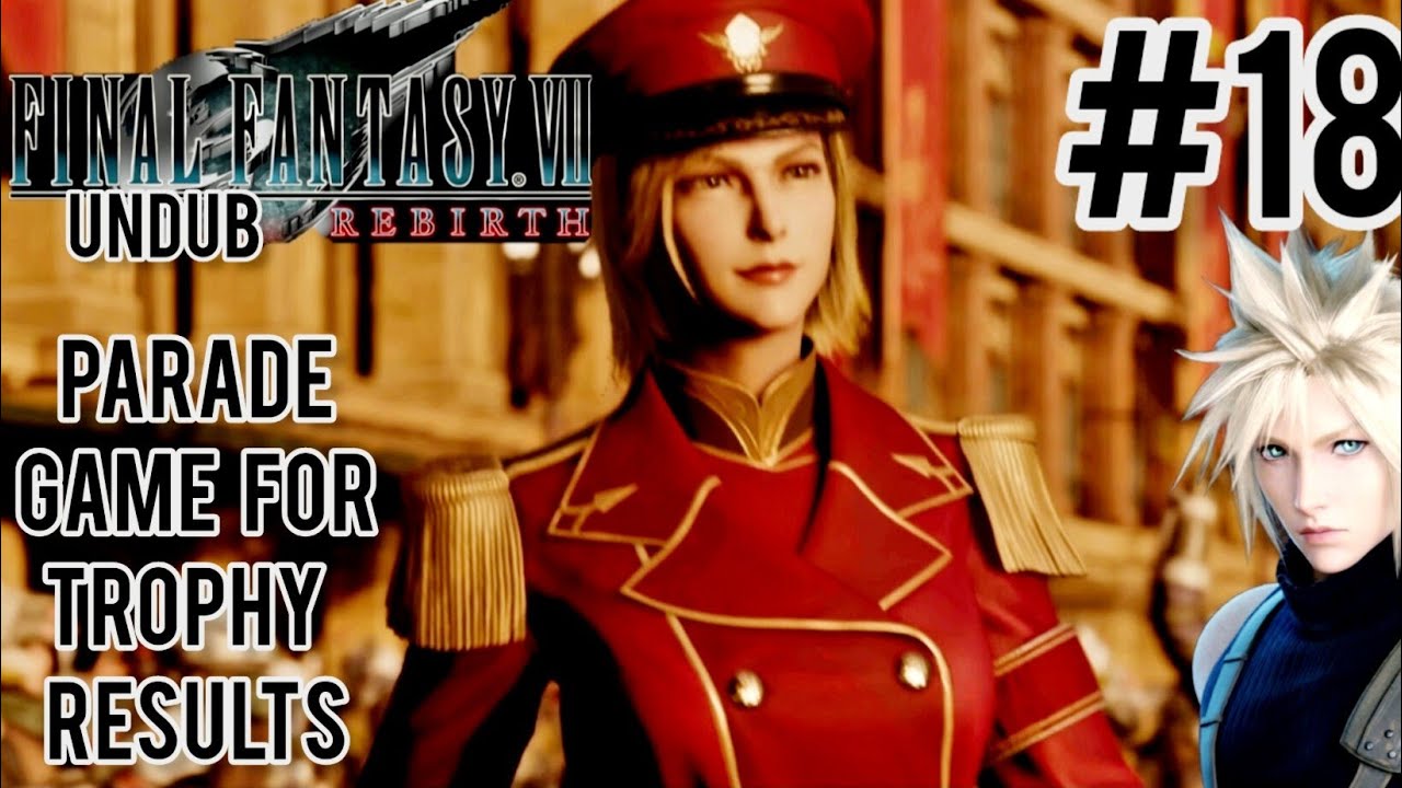 FFVII Rebirth] Dynamic Undub/Chapter 4 Parade Game for Trophy Results ...