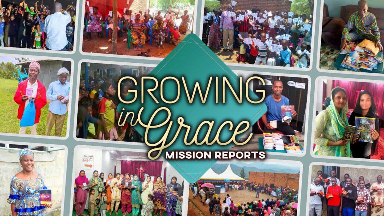 Growing In Grace - Mission Reports | Live - YouTube